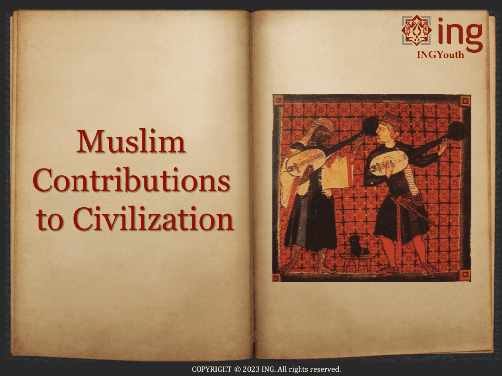Muslim Contributions to Civilization - INGYouth - ING
